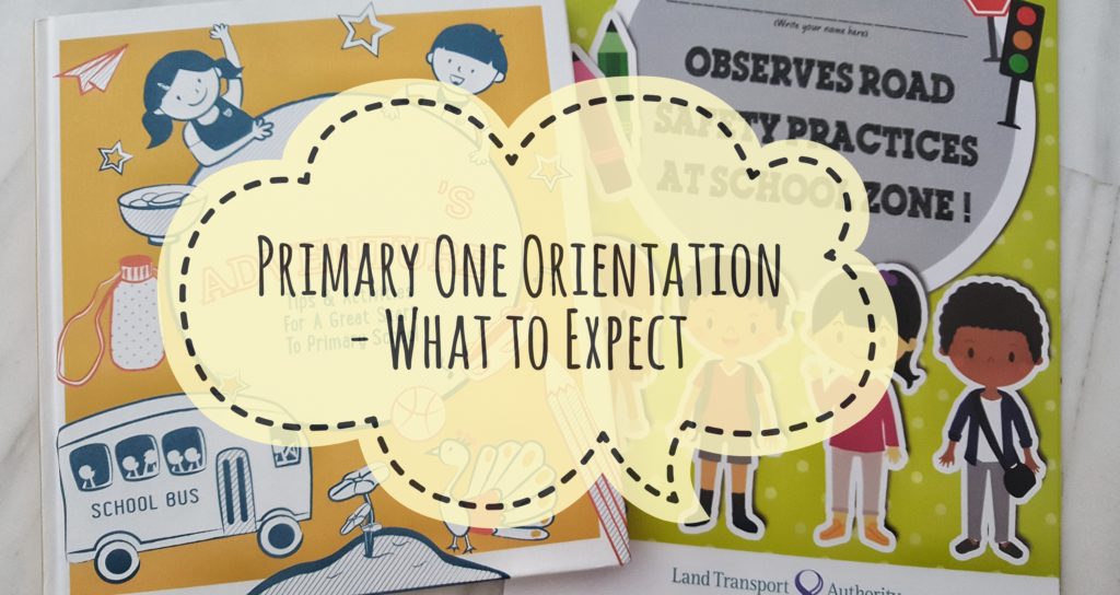 What to expect from Primary 1 (P1) Orientation - our experience from ...